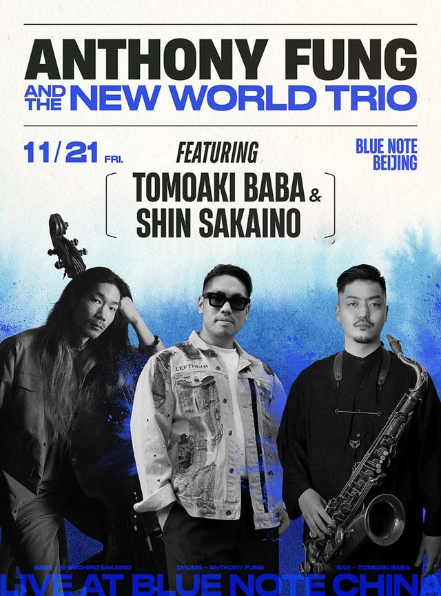 Beijing · Anthony Fung & Tomoaki Baba & Shinichiro Kagano | Blue Note ...