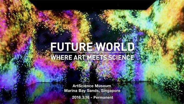 Future World: Where Art Meets Science | ArtScience Museum: Tickets ...