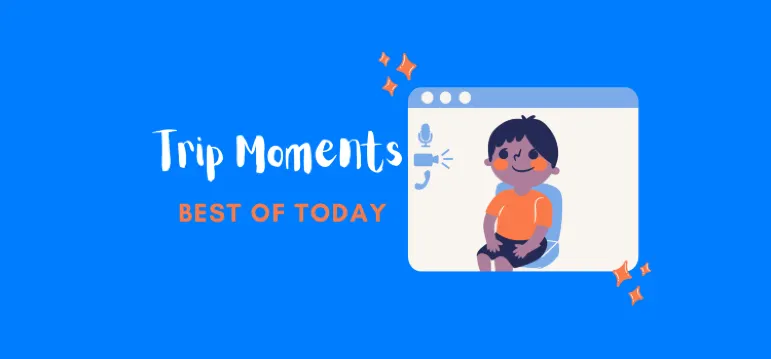 Trip Moments[Best of Today] - Trip.com