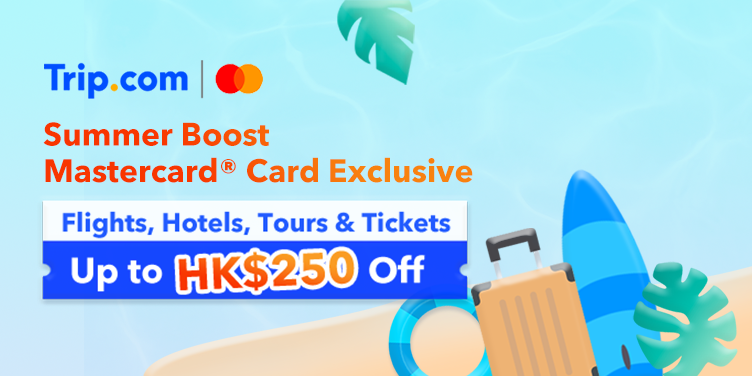 Mastercard® Summer Boost: up to HK$250 offer for hotel, flight and ...