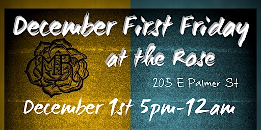 December First Friday | The Marilyn Rose Center, East Palmer Street ...