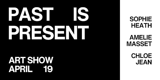 PAST IS PRESENT | ART SHOW | VanQ Shop: Tickets, Dates & Itineraries ...
