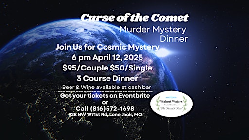 Curse of the Comet Murder Mystery Dinner | Walnut Waters Bed ...