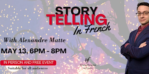 ***STORYTELLING IN FRENCH WITH ALEXANDRE MATTE, on May 13*** | Alliance ...
