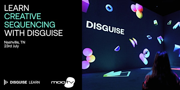Disguise Creative Sequencing Workshop | Moo TV: Tickets, Dates ...