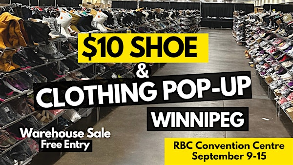 $10 SHOE AND CLOTHING WAREHOUSE SALE WINNIPEG | RBC Convention Centre ...
