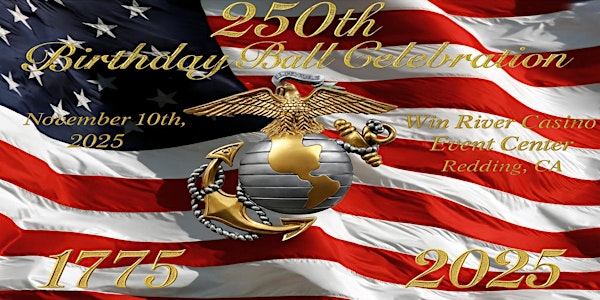 Unites States Marine Corps 250th Birthday Ball | Win River: Tickets ...