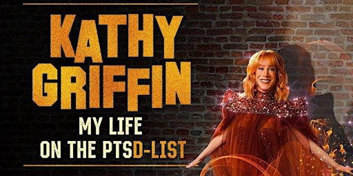 Kathy Griffin - My Life on the PTSD List | Crest Theatre: Tickets ...