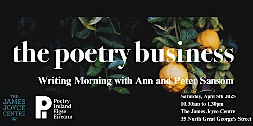 The Poetry Business: Writing Morning with Ann and Peter Sansom | James Joyce Centre: Tickets ...