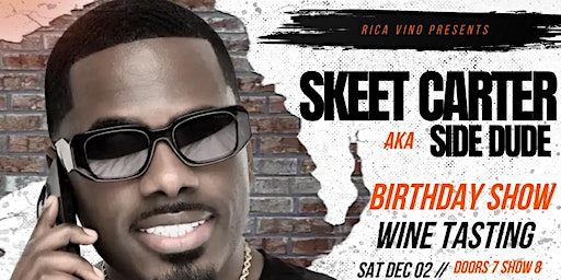 Skeet Carter Aka The Side Dude Celebrity Birthday Show And Wine Tasting Tickets Dates
