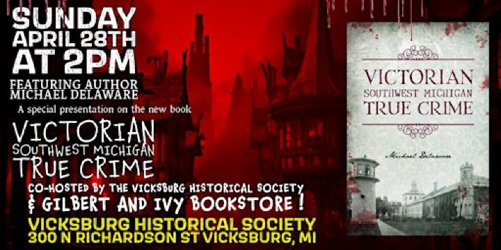 Victorian Southwest Michigan True Crime featuring Michael Delaware ...