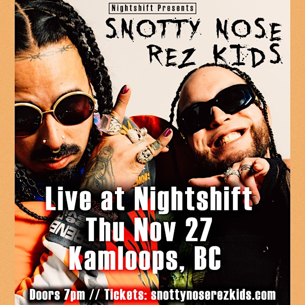Snotty Nose Rez Kids Live at Nightshift | The Night Shift on 5th ...