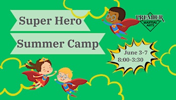 Super Hero Week Summer Camp | Premier Martial Arts East Wichita ...