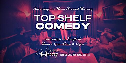 Top Shelf Comedy: Standup in English Saturdays at Mein Freund Harvey ...