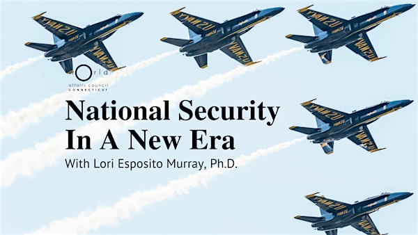 National Security in a New Era | With Dr. Lori Esposito Murray | Ferguson Library: Tickets ...