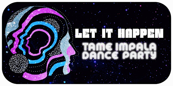 Let It Happen: Tame Impala Dance Party [Los Angeles] | Moroccan Lounge ...