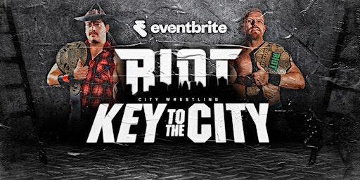 Riot City Wrestling: KEY TO THE CITY 2025 | Goodwood Community Centre ...