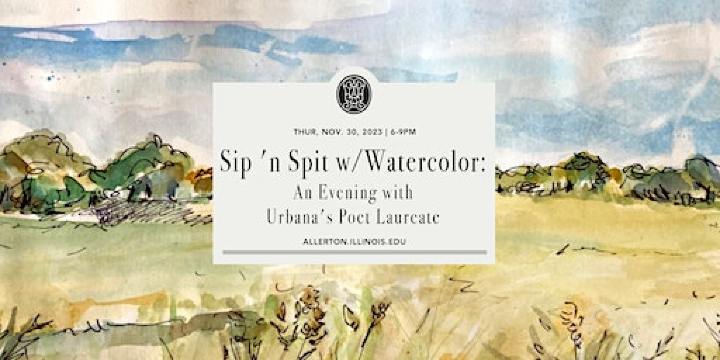 Sip 'n Spit with Watercolor: An Evening with Urbana’s Poet Laureate ...