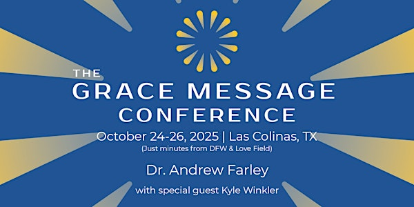 The Grace Message Conference 2025 | The Grace Church with Dr. Andrew ...
