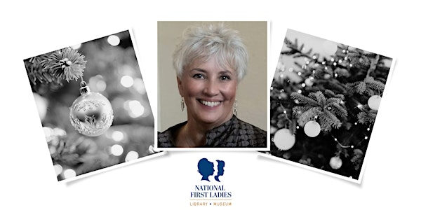 Holidays in the White House with Janet Weir Creighton | First Ladies ...