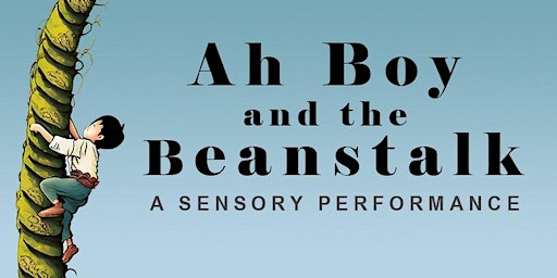 Ah Boy & The Beanstalk | A Sensory Performance Dates and Itineraries ...