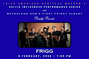 IAHM 2026 CELTIC INFLUENCES PERFORMANCE SERIES - Frigg | Irish American ...