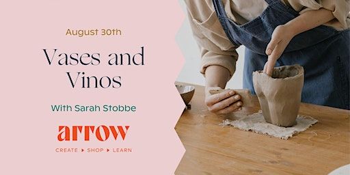 Vases and Vinos with Sarah Stobbe | Arrow Creative: Tickets, Dates ...