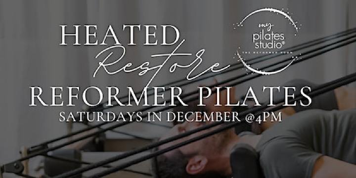 Heated Restorative Reformer Pilates Class Tickets, Dates & Itineraries ...