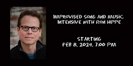 Improvised Song and Music Intensive with Ron Hippe Tickets, Dates ...