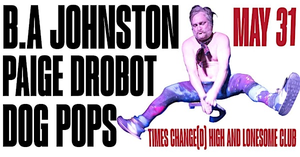 BA Johnston + Paige Drobot / Dog Pops | Times Change(d) High & Lonesome ...