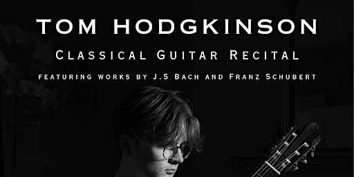 Tom Hodgkinson- Classical Guitar Recital | St Margaret Pattens Church ...