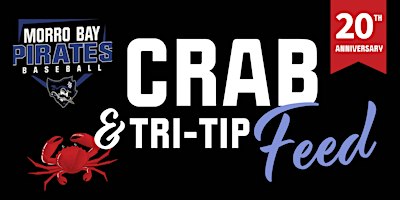 MBHS 20th Anniversary Crab & Tri-Tip Feed | Morro Bay Community Center ...