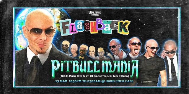 Flashback: Pitbull Mania by UnfilteredPresents (13 March 2026, Friday ...
