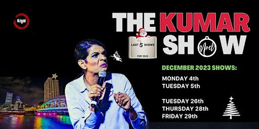 The KUMAR Show December 2023 Edition | ikigai izakaya the riverwalk ...