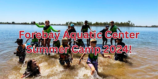 Forebay Aquatic Center Summer Camp 2024! Week Two: June 17th- 21st ...