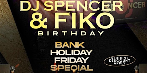 DJ SPENCER & FIKO EXCLUSIVE VIP BIRTHDAY PARTY | VBO London: Tickets ...
