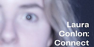 Laura Conlon: Connect | The Black Box 날짜 및 일정 | 트립닷컴