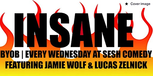 Insane: The Best BYOB Stand-Up Comedy Show in New York City (New York ...