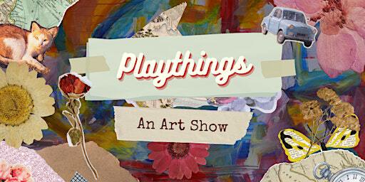 Playthings: An Art Show | The Coffee Box: Tickets, Dates & Itineraries ...