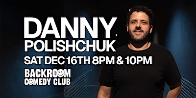 Danny Polishchuk @ Backroom Comedy Club Tickets, Dates & Itineraries ...