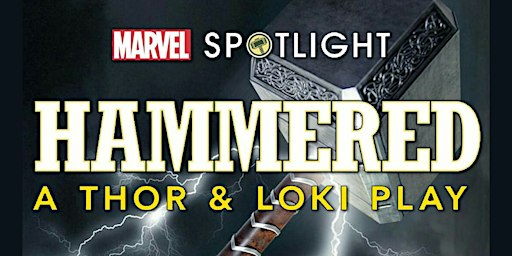 MARVEL Spotlight: HAMMERED - A Thor and Loki Play | The Registry ...