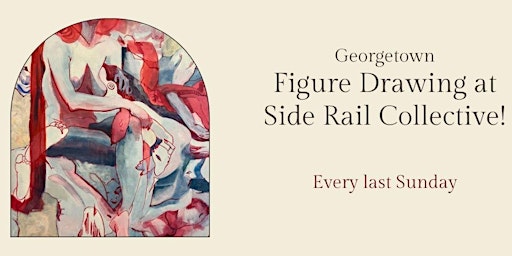 Georgetown Figure Drawing | Side Rail Collective: Tickets, Dates ...