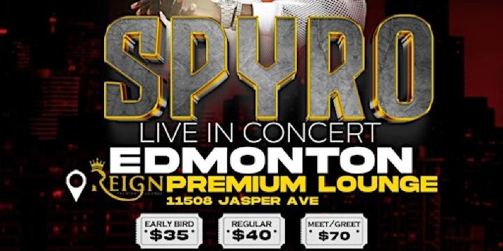 SPYRO LIVE IN EDMONTON | Reign Premium Lounge & Kitchen: Tickets, Dates ...