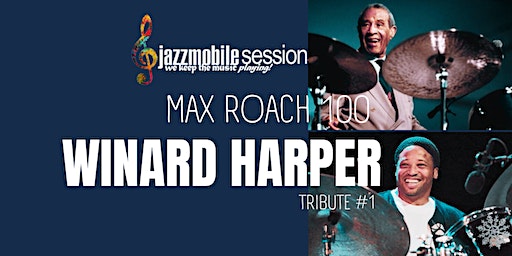 MAX ROACH 100 | WINARD HARPER TRIBUTE @ JAZZMOBILE|sessions | THE ...