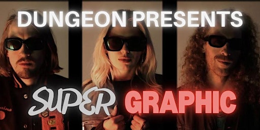 DUNGEON SHOWCASES ‘SUPER GRAPHIC’ | The Grand Social: Tickets, Dates ...