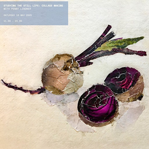 Studying the Still Life: Collage Making with Penny Lindner | Green ...