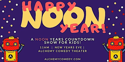 NOON YEARS EVE Countdown and Improv Comedy Show for Kids Tickets, Dates ...