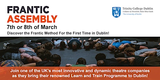 FRANTIC ASSEMBLY WORKSHOPS | TCD Arts Building Room 3074: Tickets ...