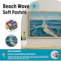 Beach Wave - Soft Pastels with Susie Muir | iCreated Studio: Tickets ...
