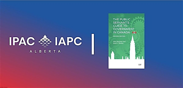IPAC Lunch and Learn: The Public Servant’s Guide to Government in ...